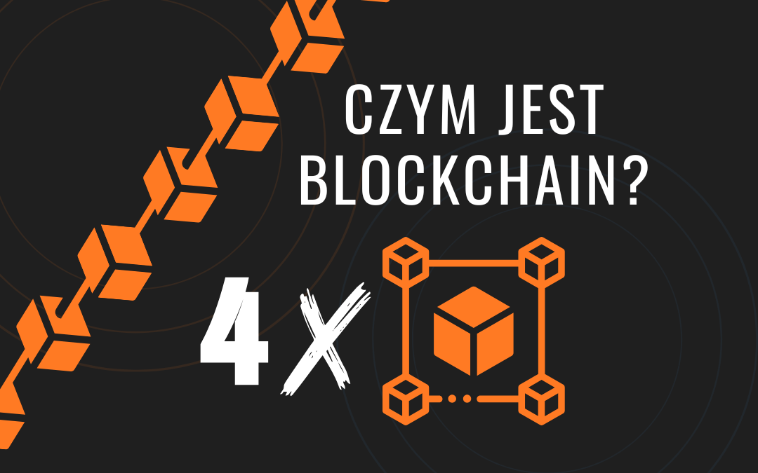 Czym jest technologia blockchain? 4 rodzaje